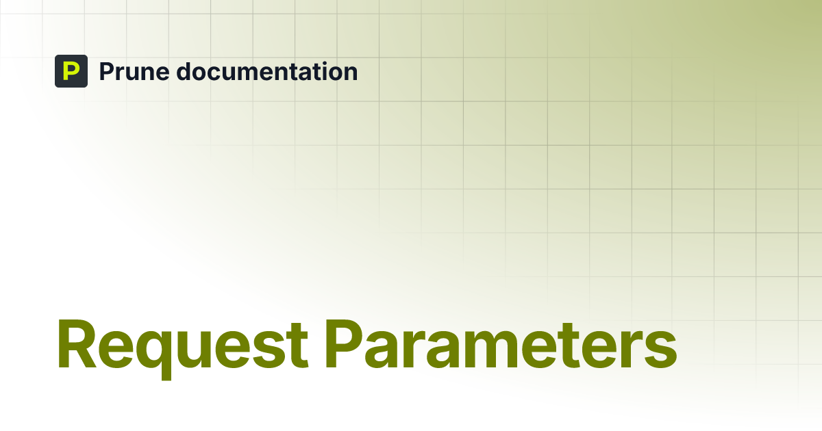Request Parameters | Prune documentation