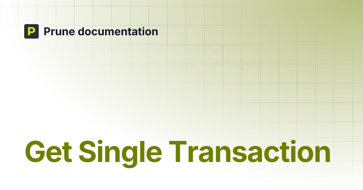 Get Single Transaction | Prune documentation